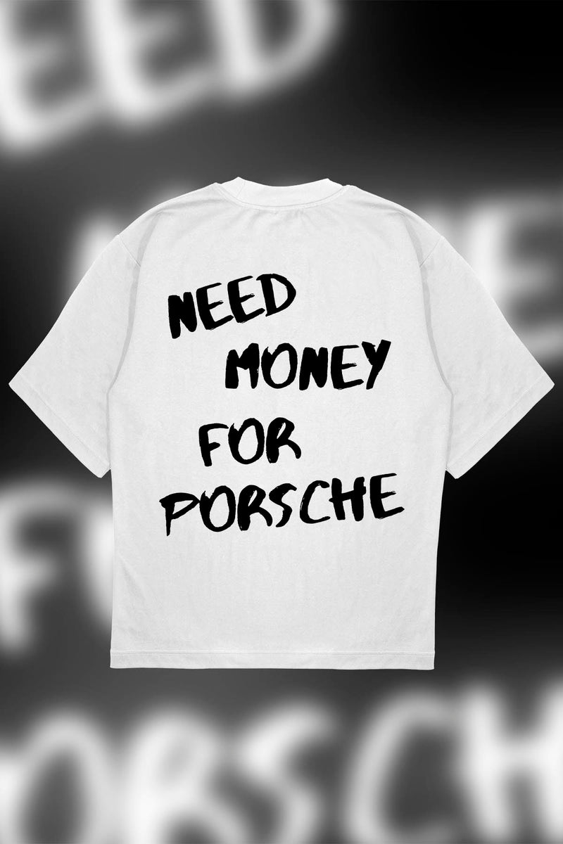 NEED MONEY FOR PORSCHE T-Shirt OVERSIZE – WAVEDO